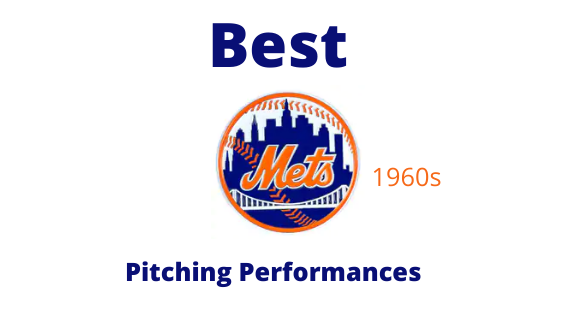 Best Mets Pitching Peformances: 1960s – Mark Simon